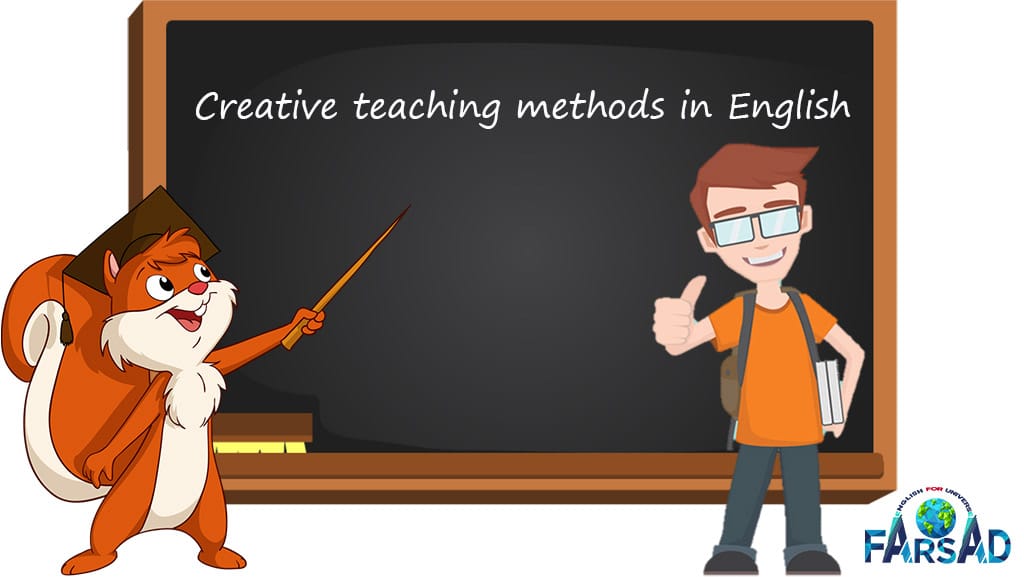 The creative methods of teaching English Language | Farsad English Ins